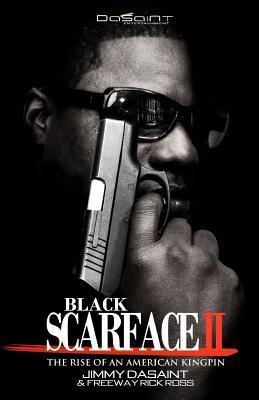 Black Scarface II The Rise Of An American Kingpin by Jimmy DaSaint ...