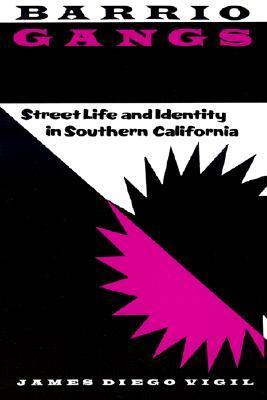 Barrio Gangs: Street Life and Identity in Southern California by James ...