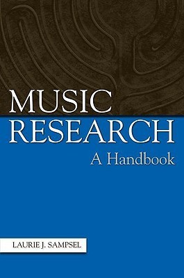 Music Research: A Handbook by Laurie J. Sampsel | Goodreads