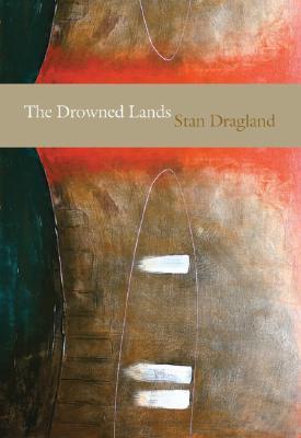 The Drowned Lands by Stan Dragland | Goodreads
