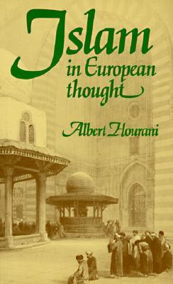 Islam in European Thought by Albert Hourani | Goodreads