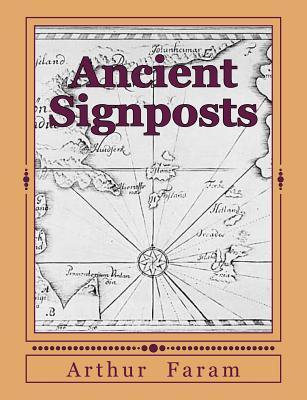 Ancient Signposts: Messages From Our Ancient Past by Arthur D. Faram ...