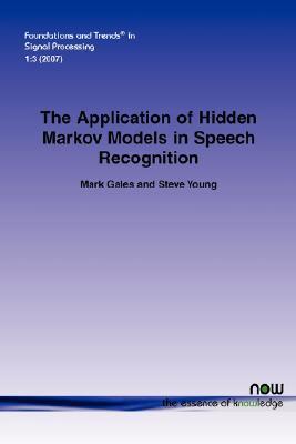 The Application of Hidden Markov Models in Speech Recognition by Mark Gales | Goodreads