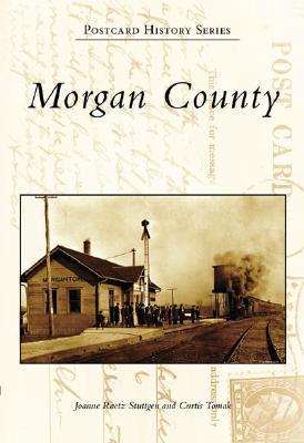 Morgan County (IN) (Postcard History Series) by Joanne Raetz Stuttgen ...