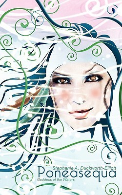 Poneasequa - Goddess of the Waters by Stephanie A. Duckworth-Elliott ...