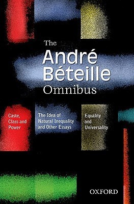 The André Béteille Omnibus: Comprising Caste, Class and Power / Idea of ...