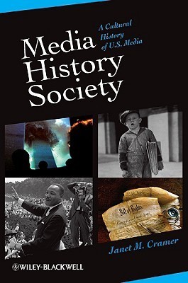 Media, History, Society: A Cultural History of U.S. Media by Janet ...