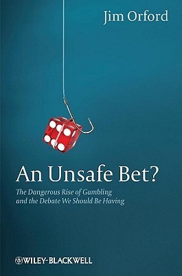 An Unsafe Bet?: The Dangerous Rise of Gambling and the Debate We Should ...