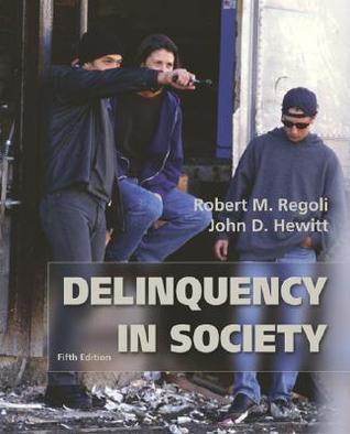 Delinquency in Society by Robert M. Regoli | Goodreads