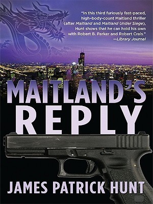 Maitland's Reply by James Patrick Hunt | Goodreads