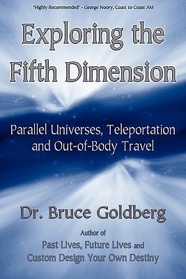Exploring the Fifth Dimension: Parallel Universes, Teleportation and ...