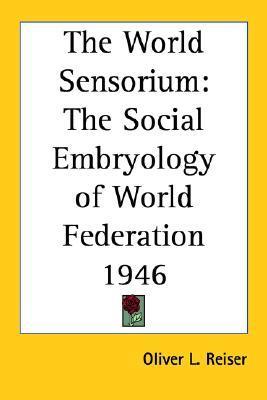 The World Sensorium: The Social Embryology of World Federation 1946 by ...