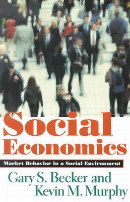 Social Economics: Market Behavior in a Social Environment by Gary S ...