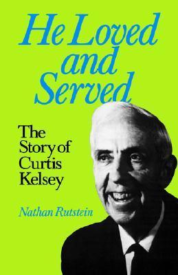 He Loved and Served by Nathan Rutstein | Goodreads