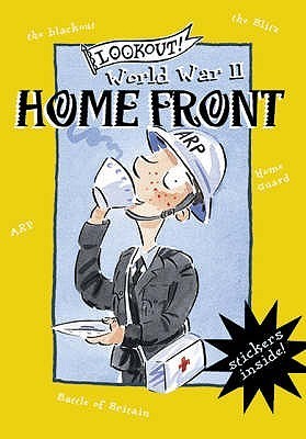 Lookout! World War II: Home Front by Elizabeth Newberry | Goodreads