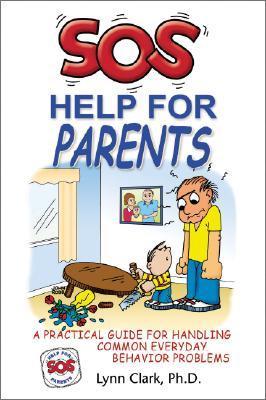 SOS: Help for Parents by Lynn Clark | Goodreads