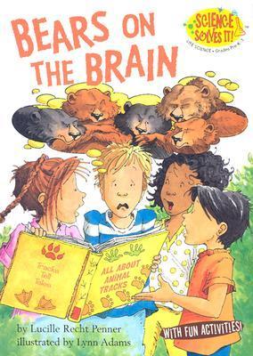 Bears on the Brain (Science Solves It) by Lucille Recht Penner | Goodreads