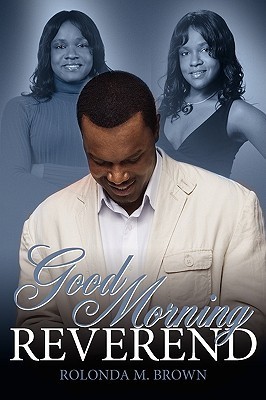 Good Morning Reverend by RoLonda M. Brown | Goodreads
