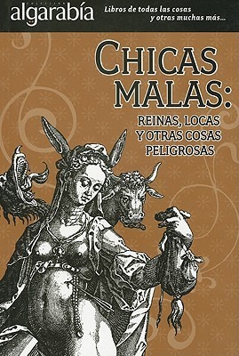 Chicas malas / Bad Girls: Queens, Crazy women, and more: Reinas, Locas ...