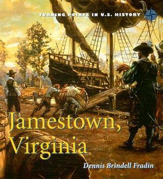 Jamestown, Virginia by Dennis Brindell Fradin | Goodreads