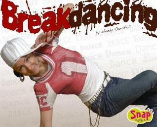 Breakdancing (Snap) by Wendy Garofoli Zamora | Goodreads
