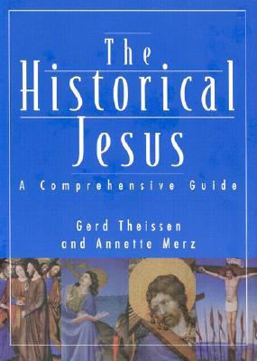 The Historical Jesus: A Comprehensive Guide by Gerd Theißen | Goodreads