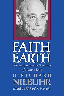 Faith on Earth: An Inquiry into the Structure of Human Faith by H ...