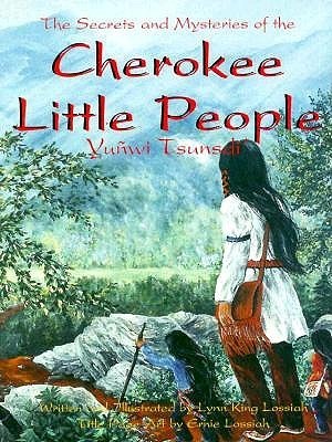 Secrets and Mysteries of the Cherokee Little People by Lynn King ...