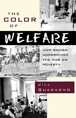 The Color of Welfare: How Racism Undermined the War on Poverty by Jill ...