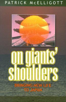 On Giants' Shoulders: Bringing New Life to Japan by Patrick McElligott ...