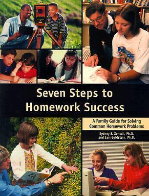 Seven Steps to Homework Success: A Family Guide for Solving Common ...