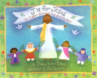 J is for Jesus: An Easter Alphabet and Activity Book by Debbie Trafton ...