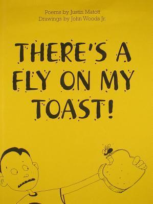 There's a Fly on My Toast by Justin Matott | Goodreads