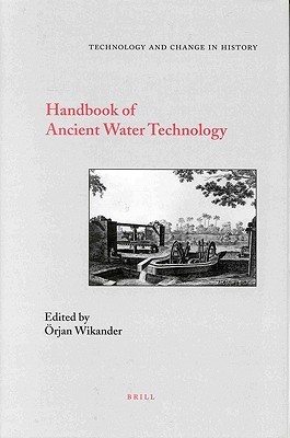 Handbook of Ancient Water Technology by Örjan Wikander | Goodreads