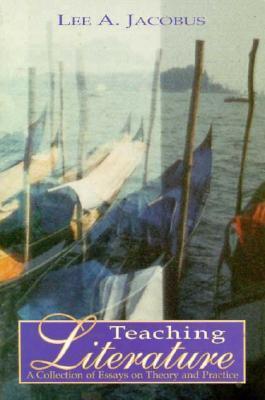 Teaching Literature: A Collection of Essays on Theory and Practice by ...