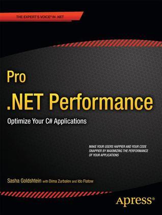 Pro .NET Performance: Optimize Your C# Applications by Sasha Goldshtein ...