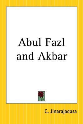 Abul Fazl and Akbar by Curuppumullage Jinarajadasa | Goodreads