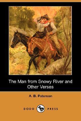 The Man from Snowy River and Other Verses by A.B. Paterson | Goodreads