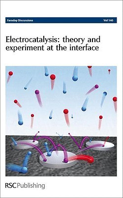Electrocatalysis - Theory and Experiment at the Interface: Faraday ...