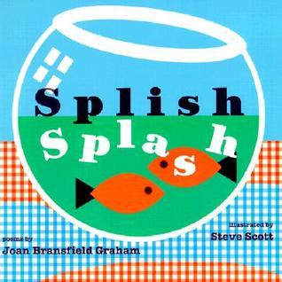 Splish Splash by Joan Bransfield Graham | Goodreads