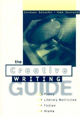 Creative Writing Guide, The: A Path to Poetry, Nonfiction, and Drama by ...