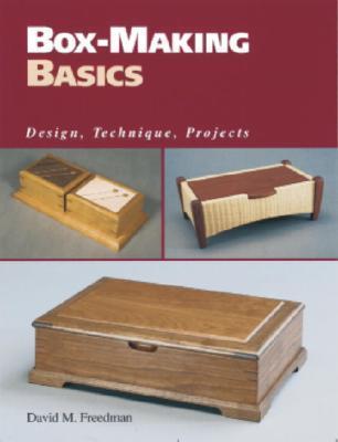 Box-Making Basics: Design, Technique, Projects by David M. Freedman ...