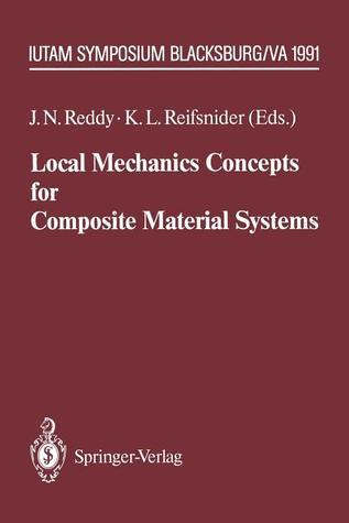 Local Mechanics Concepts for Composite Material Systems: IUTAM Symposium Blacksburg, VA 1991 by ...