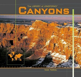 Canyons (LIBRARY OF LANDFORMS) by Isaac Nadeau | Goodreads