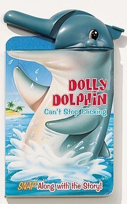 Dolly Dolphin Can't Stop Clicking by Matt Mitter | Goodreads