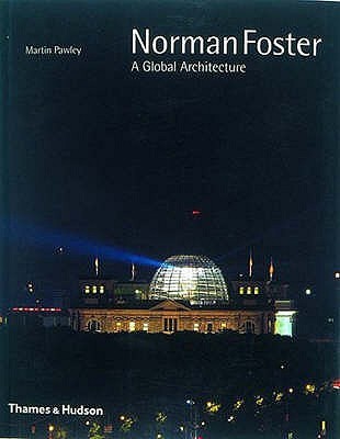 Norman Foster A Global Architecture /anglais by PAWLEY MARTIN | Goodreads