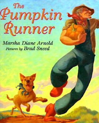 The Pumpkin Runner by Marsha Diane Arnold | Goodreads