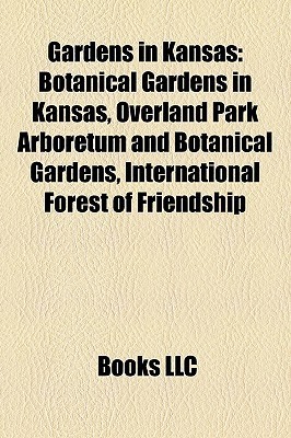 Gardens in Kansas: Botanical Gardens in Kansas, Overland Park Arboretum ...