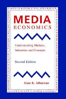 Media Economics: Understanding Markets, Industries and Concepts by Alan ...