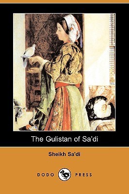 The Gulistan of Sa'di by Saadi | Goodreads